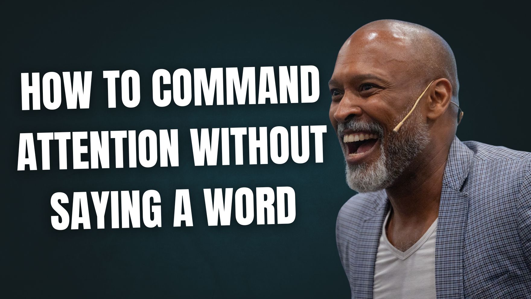 How To Command Attention Without Saying A Word | Clinton Jordan’s ...